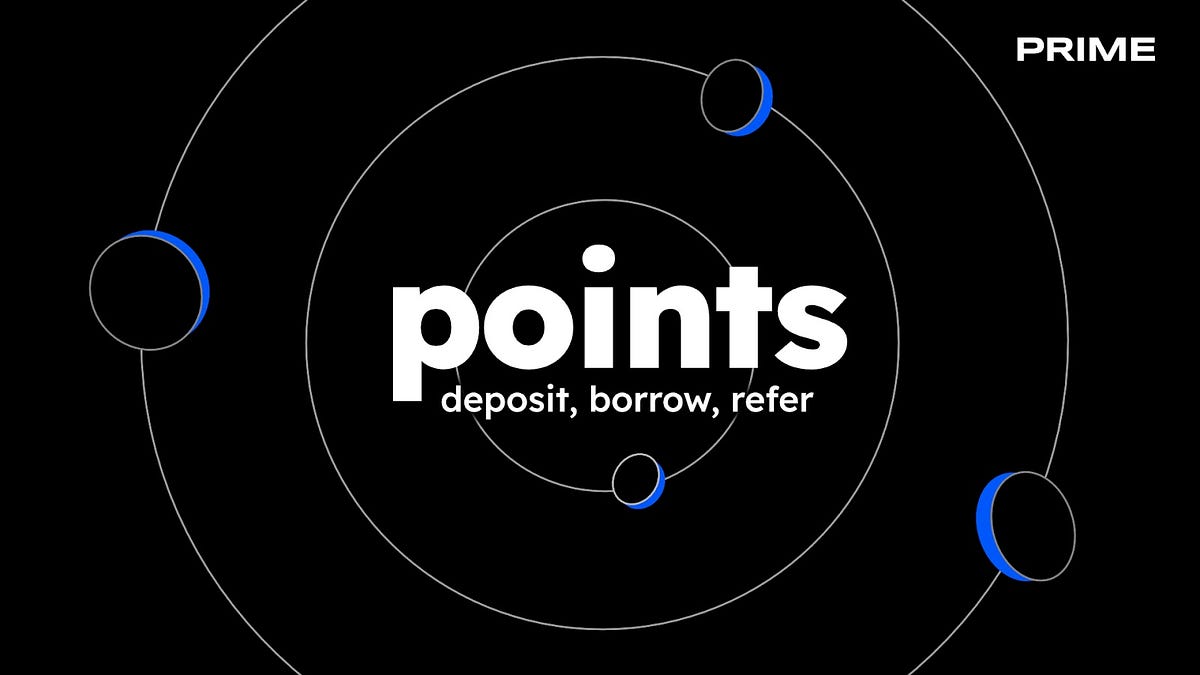 Introducing Prime Points!. Deposit, borrow, or refer to earn Prime ...