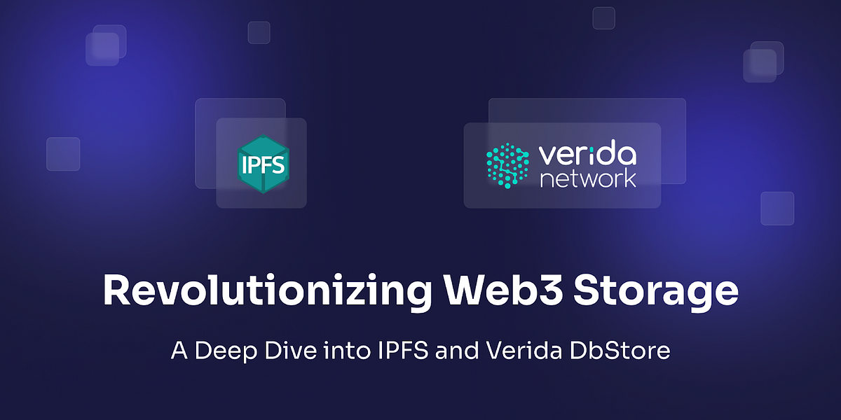 Revolutionizing Web3 Storage: A Deep Dive into IPFS and Verida DbStore | by Verida | Verida