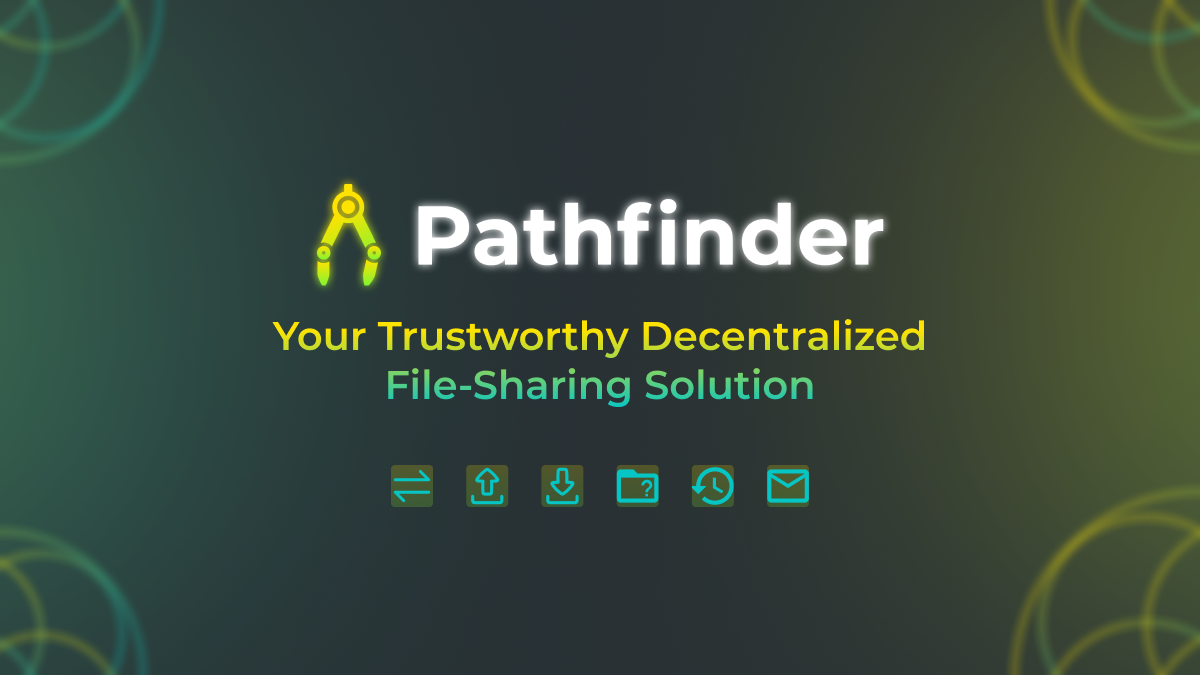 Pathfinder: Your Trustworthy Decentralized File-Sharing Solution | by Pathfinder | Medium