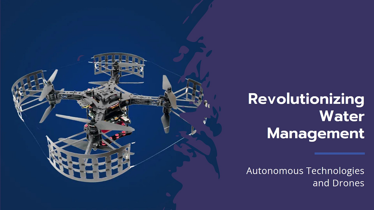 Autonomous Technologies in Water Management: How Drones Are ...