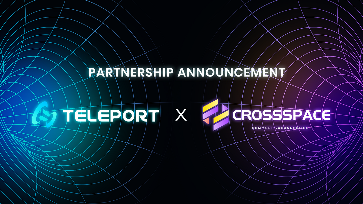 Partnership Announcement: Teleport X CrossSpace | by Teleport | Medium
