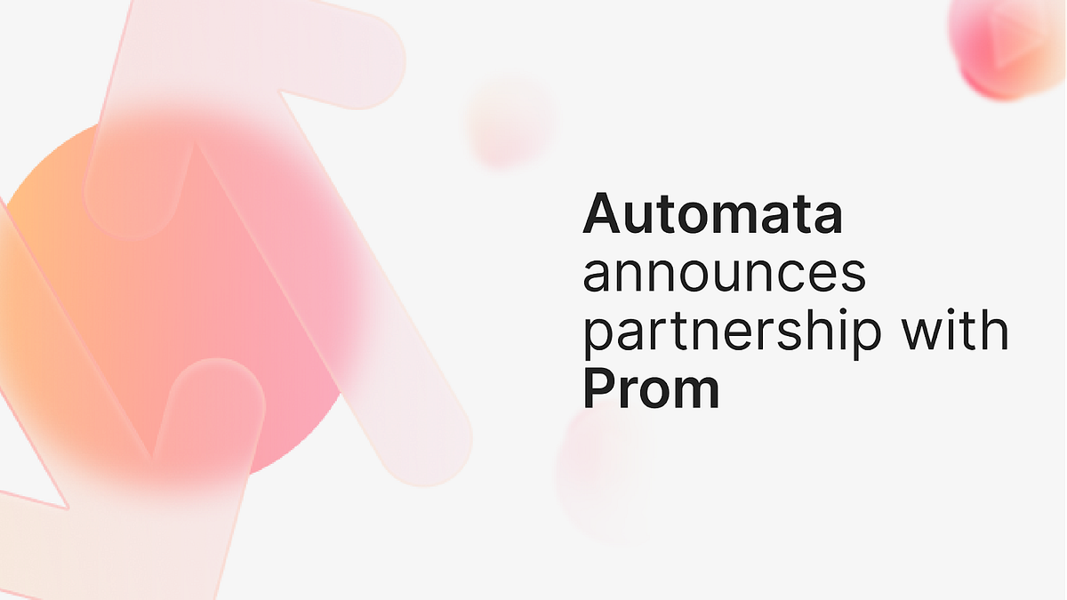 Automata partners with Prom. Automata is excited to announce its… | by Automata Network ...