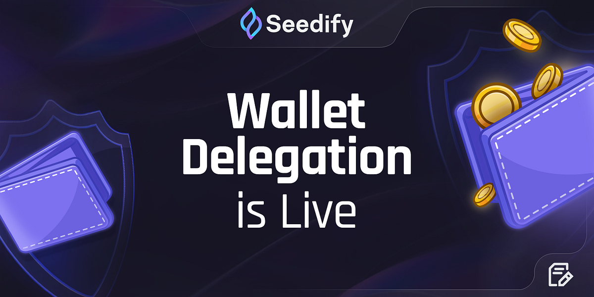 DEV UPDATE: Wallet Delegation Is LIVE! | by Seedify | Medium