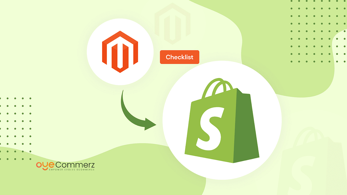 Magento to Shopify Migration Checklist — Complete Guide | Medium