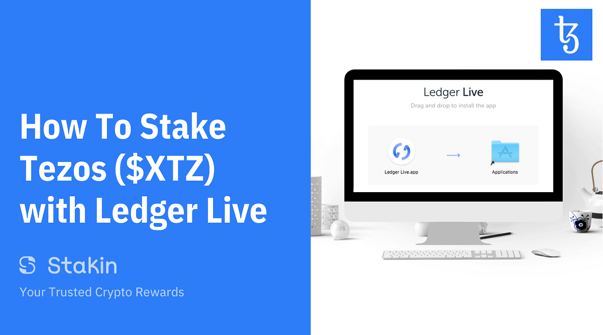 How To Stake Tezos ($XTZ) With Ledger Live | by Gisele Schout | Stakin | Medium