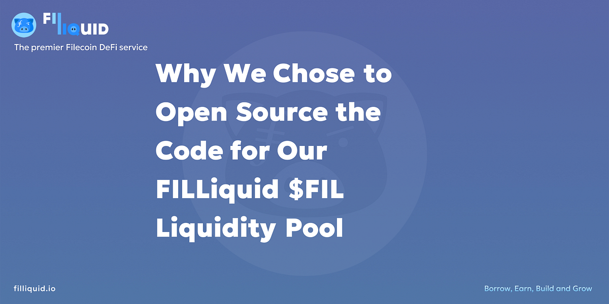 Why We Chose to Open Source the Code for Our FILLiquid $FIL Liquidity ...