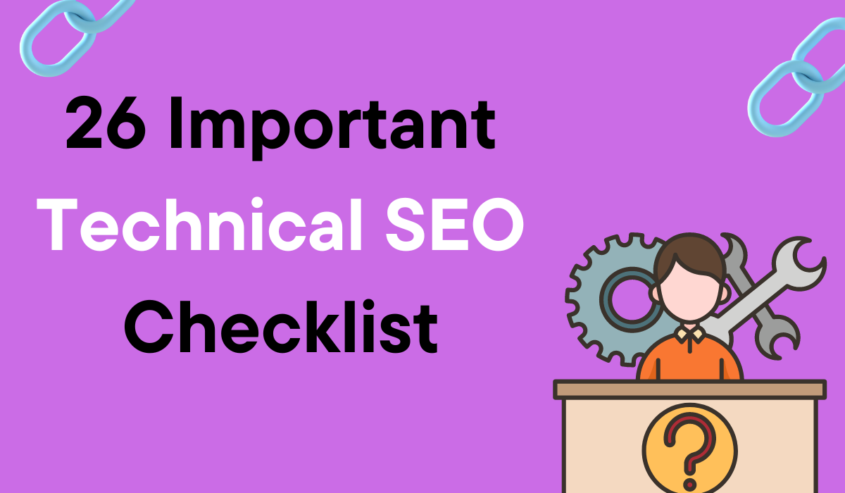 26 Important Technical SEO Checklist: Overcome the Problem of Page ...