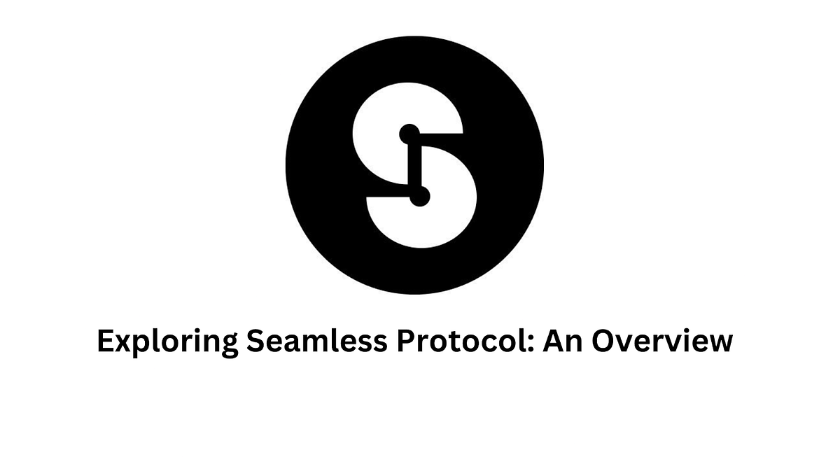 Exploring Seamless Protocol: An Overview | by TrueTotoro | Medium