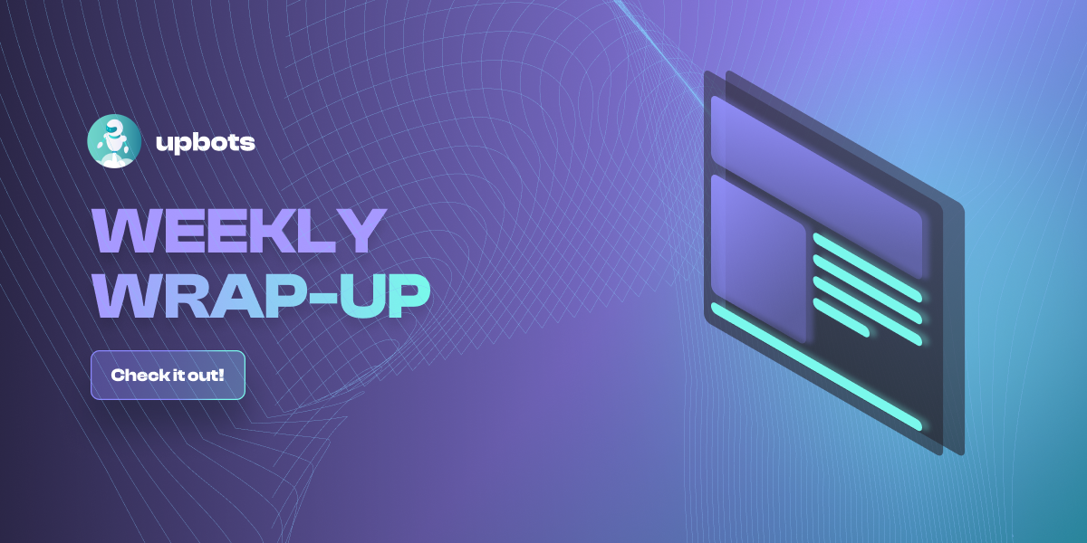 UpBots Weekly Wrap Up: September 9, 2022 | by Arnaud Deblander | Upbots | Medium