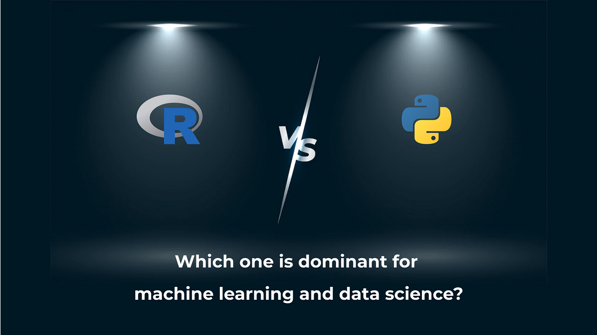 R vs Python- Which One is Dominant for Machine Learning and Data Science? | by eSparkBiz ...