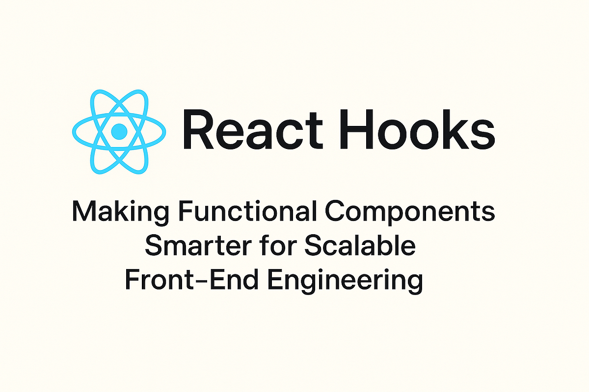 React Hooks Guide: Smarter Functional Components for Scalable Web Apps | by Expert App Devs | Medium
