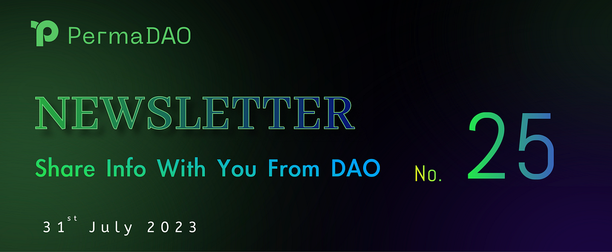 PermaDAO Weekly #25（7.21–7.28）. Dear PermaDAO community members: | by Perma DAO | Medium