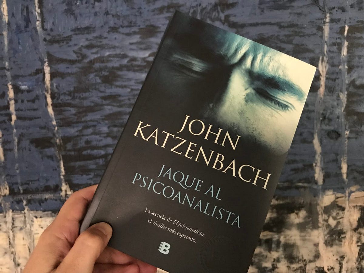 Reseña del libro “El Psicoanalista”, por John Katzenbach | by Msierra ...