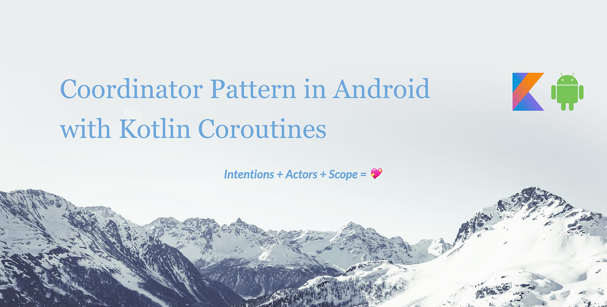Coordinator Pattern In Android With Kotlin Coroutines By Mayank Mehta 7263
