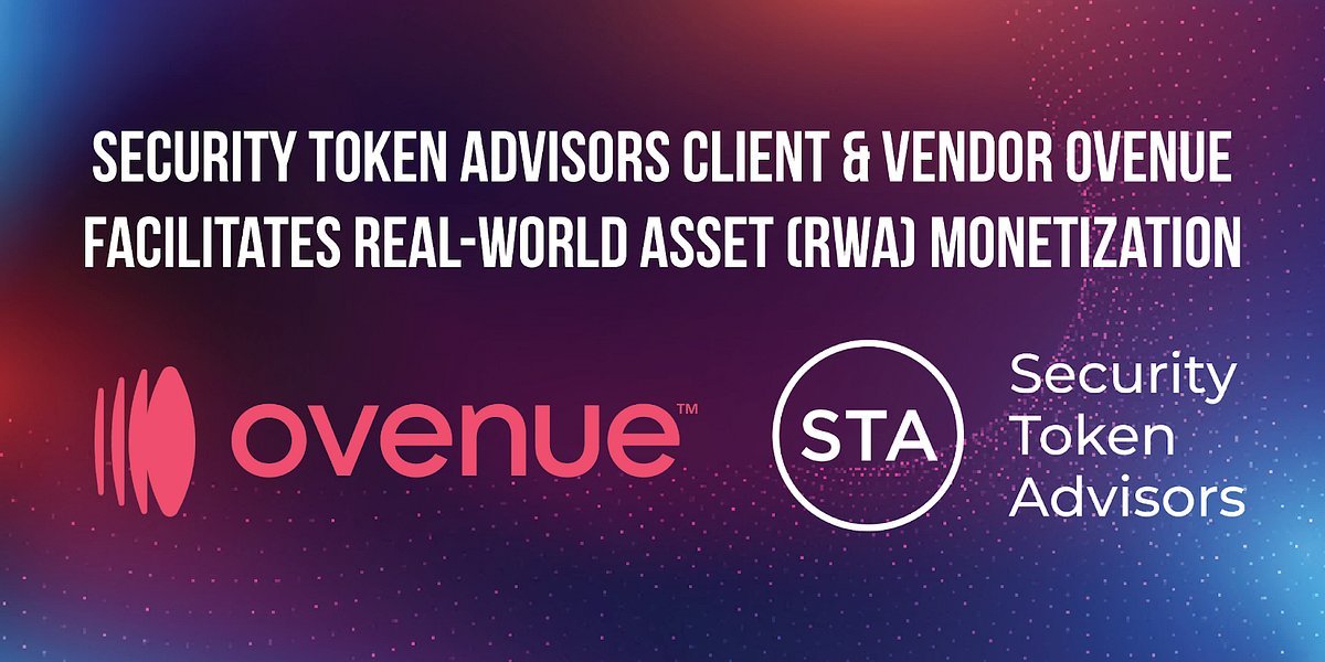 Security Token Advisors Infrastructure Client and Vendor Ovenue Brings Real-World Asset ...