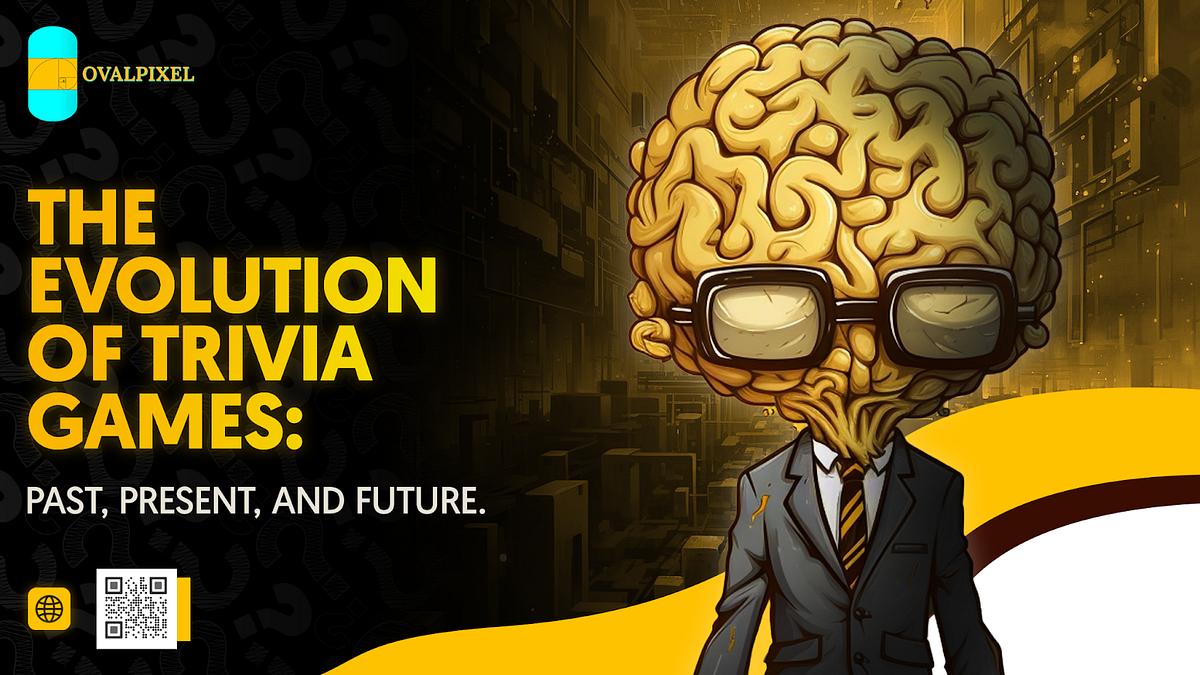 The Evolution of Trivia Games: Past, Present, and Future | by OvalPixel ...