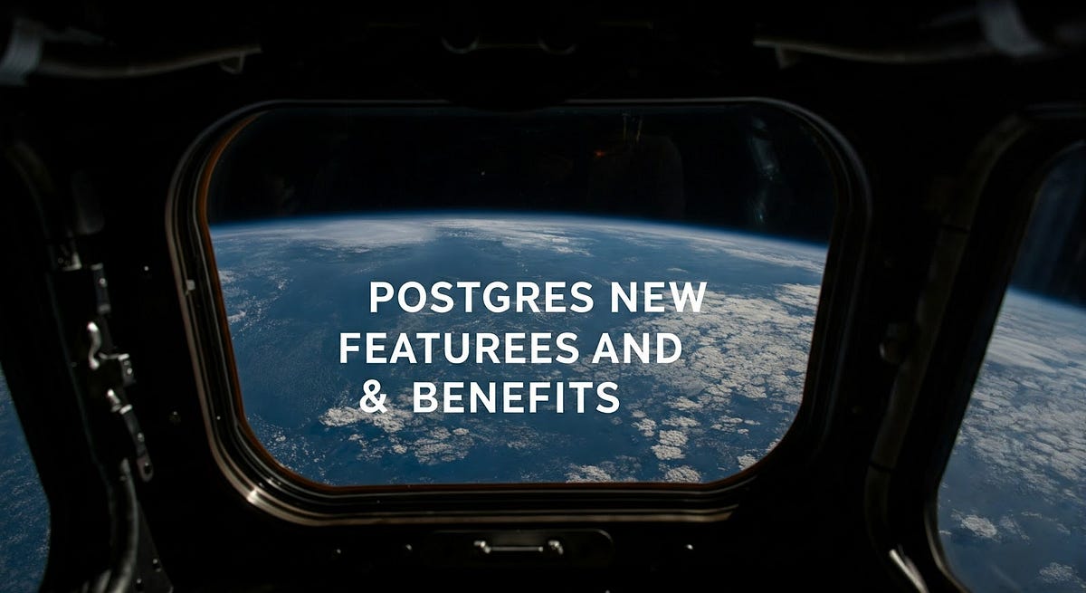 Postgres new features and benefits (14/15/16/17) — Part 1 | by Chaitanya Sai Varanasi | Medium