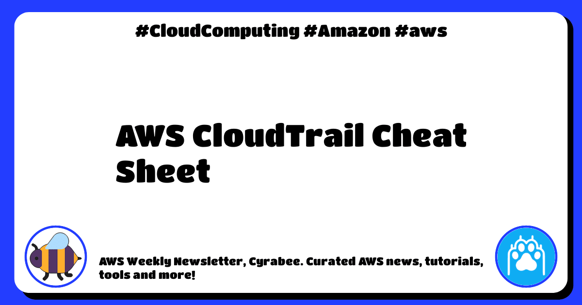 🐝 AWS Weekly #379: AWS CloudTrail Cheat Sheet | by FAUN Developer Community | FAUN.dev() 🐾