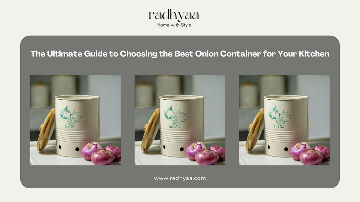 The Pros and Cons of Different Types of Onion Containers | by radhyaa ...