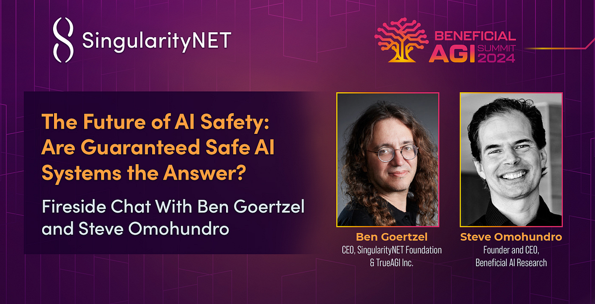 The Future of AI Safety: Are Guaranteed Safe AI Systems the Answer? | by SingularityNET ...