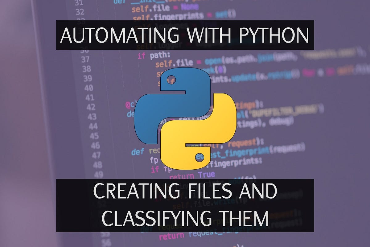 Automating with Python | Creating and classifying files | by DavidMM | Quick Code | Medium