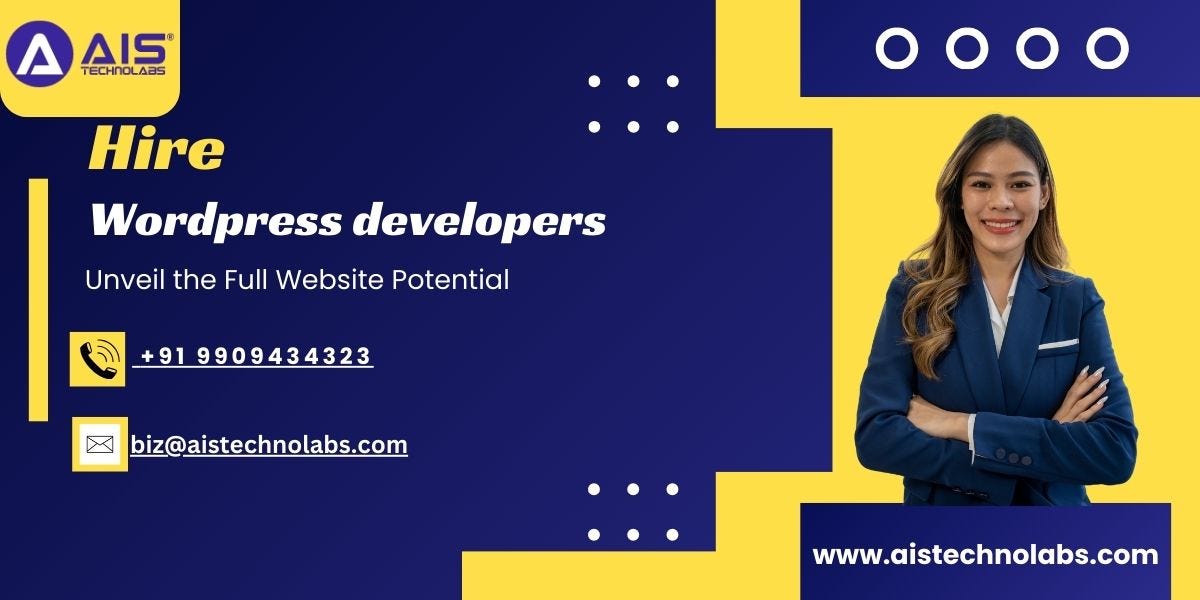 Hire WordPress Developers: Unveil the Full Website Potential | by AIS Technolabs Pvt Ltd | Aug ...