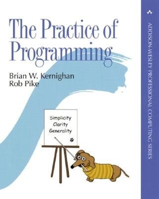 The Practice of Programming (Addison-Wesley Professional Computing Series) By Brian W. Kernighan ...