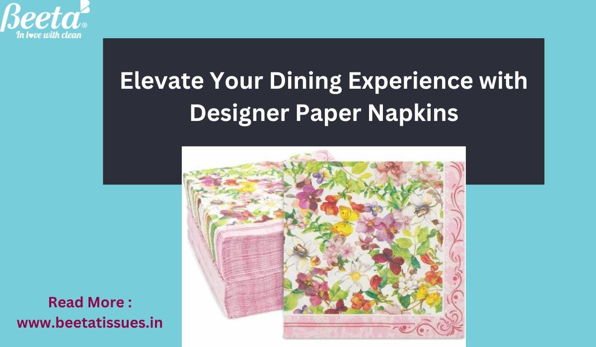 The Ultimate Guide to Choosing the Perfect Designer Paper Napkins | by ...