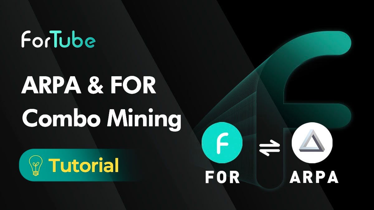 Tutorial — ARPA & FOR Combo Mining | by ForTube | ForTube | Medium