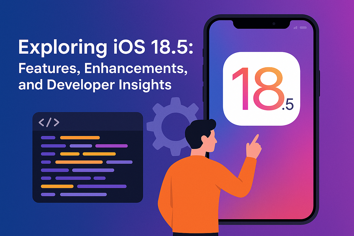 Exploring iOS 18.5: Features, Enhancements, and Developer Insights | by ...