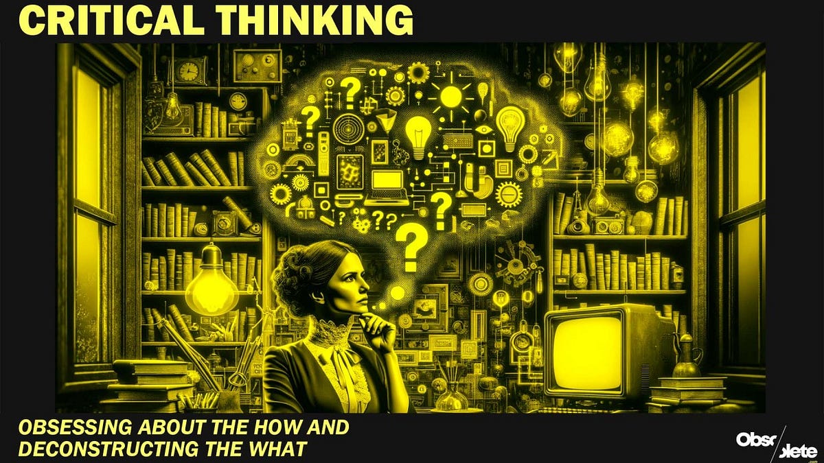 BB #17 Critical Thinking. Demystifying the Buzz | by Jon Bains | obsolete.com | Medium