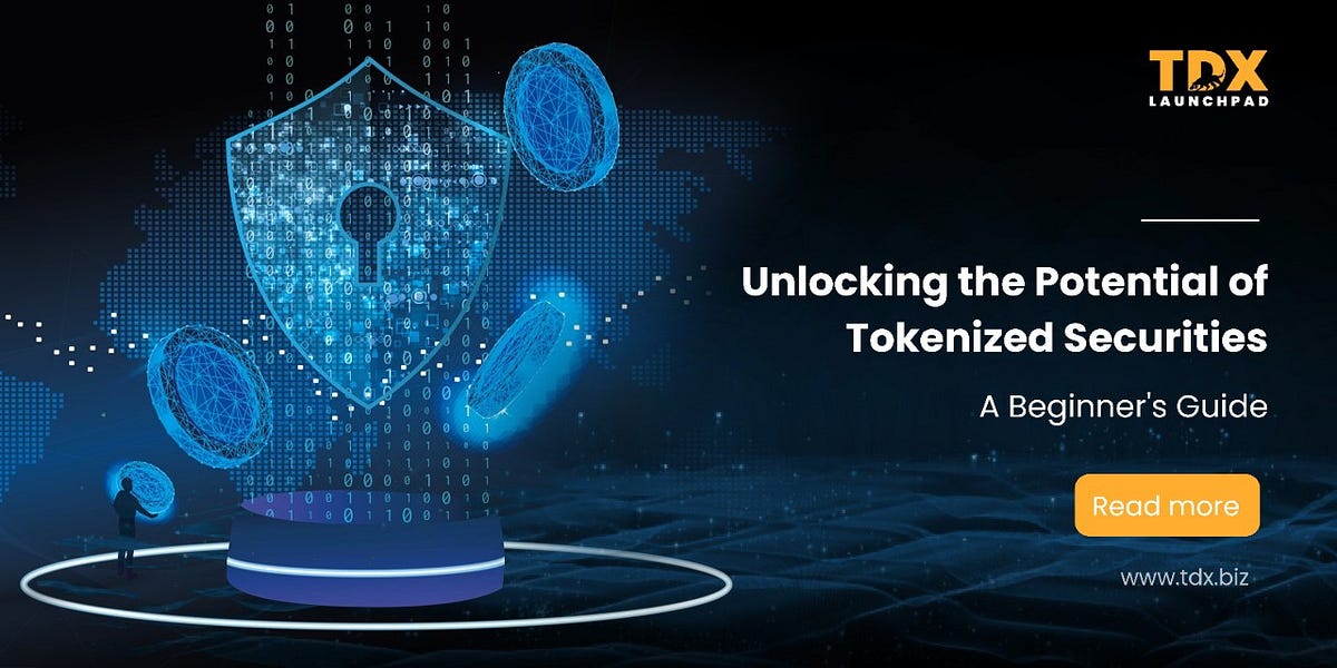 Unlocking the Potential of Tokenized Securities: A Beginner’s Guide ...