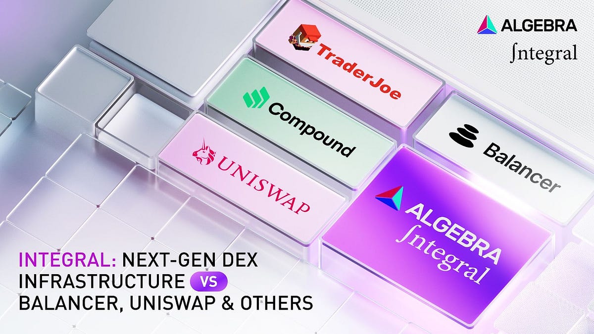 Integral by Algebra: Next-Gen DEX Infrastructure vs. Balancer, Uniswap & TraderJoe | by Algebra ...