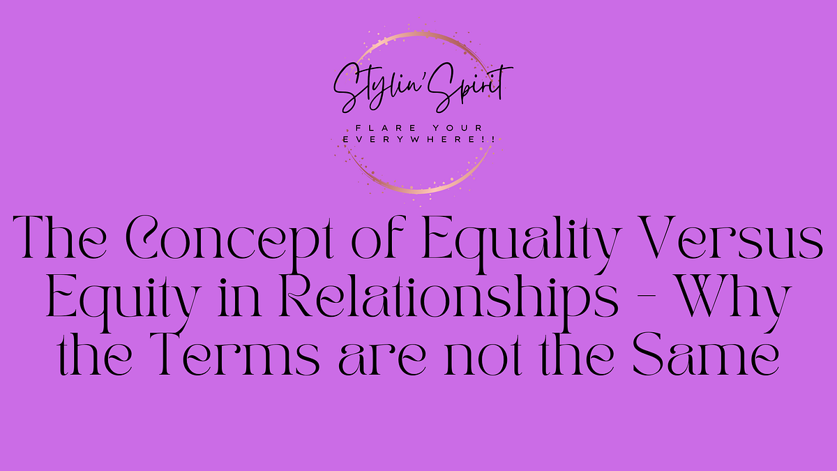 The Concept of Equality Versus Equity in Relationships | by Danielle A ...