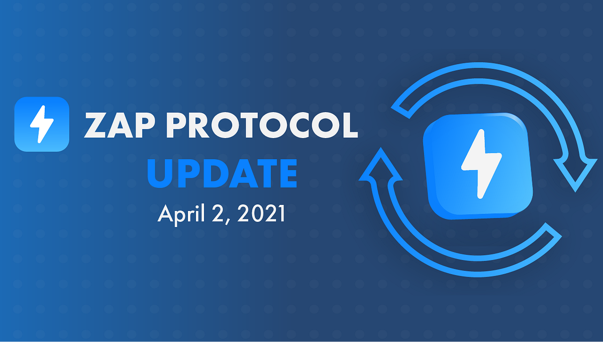 Zap Protocol Update — April 2, 2021 | by Zap Protocol | Zap Protocol ...