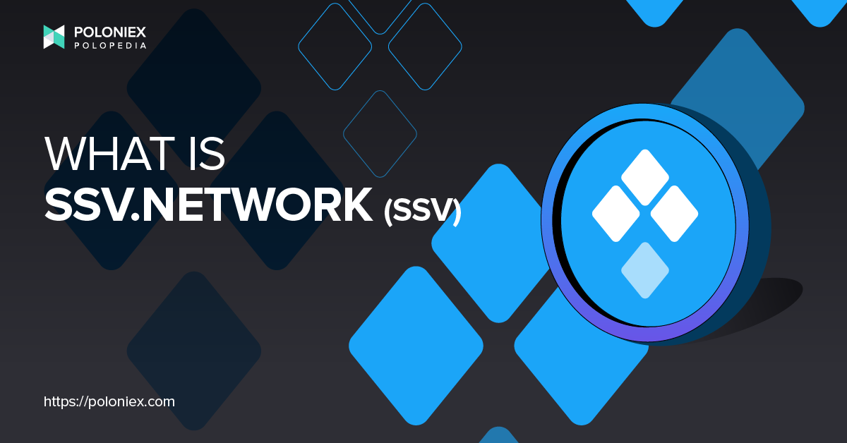 What is ssv.network (SSV)?. Today we’re covering ssv.network, the… | by Poloniex | The Poloniex ...