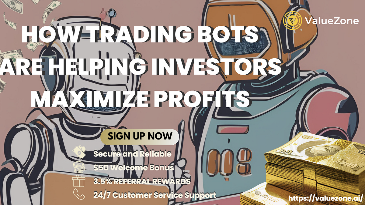 How Trading Bots Are Helping Investors Maximize Profits | by Valuezone ...