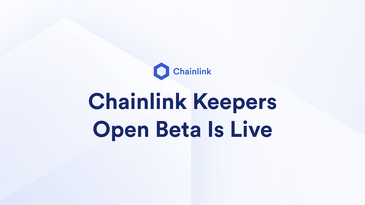 Chainlink Keepers 오픈 베타 출시: 스마트 컨트랙트 DevOps를 위한 완전히 분산된 서비스 | by ...