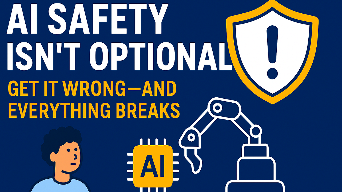 AI Safety Isn’t Optional. Get It Wrong – and Everything Breaks. | by Nur Fatin | Dec, 2025 | Medium