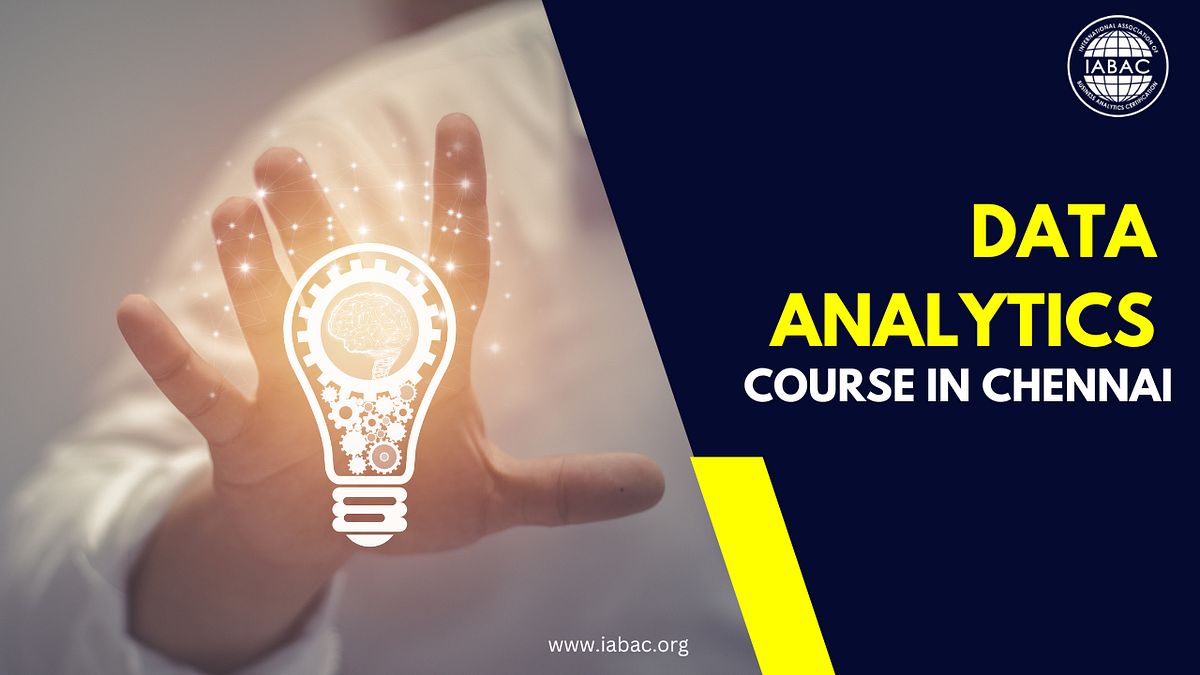 Data Analytics Courses in Chennai | by IABAC | Jul, 2024 | Medium