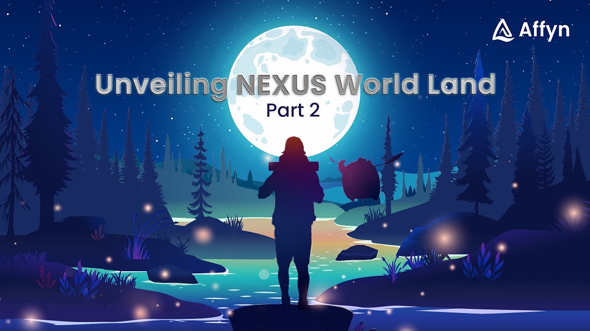 ANNOUNCING NEXUS WORLD LAND SALES [PART 2] | by Affyn Official | Medium