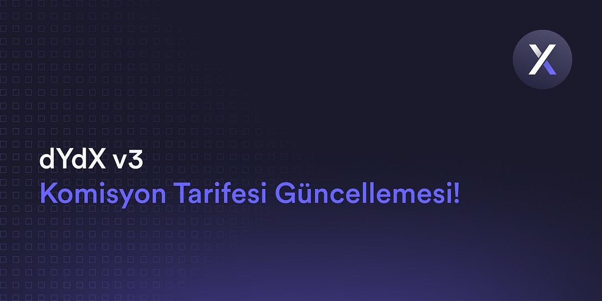 dYdX v3 Komisyon Tarifesi Güncellemesi | by dYdX Türkiye | Medium
