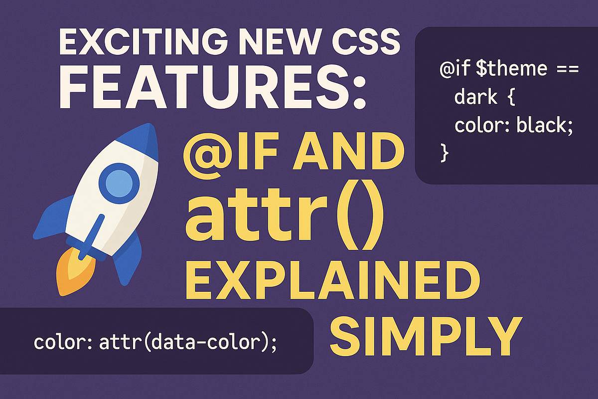 🚀 Exciting New CSS Features: if() and attr() Explained Simply! | by Alexander Burgos | Medium