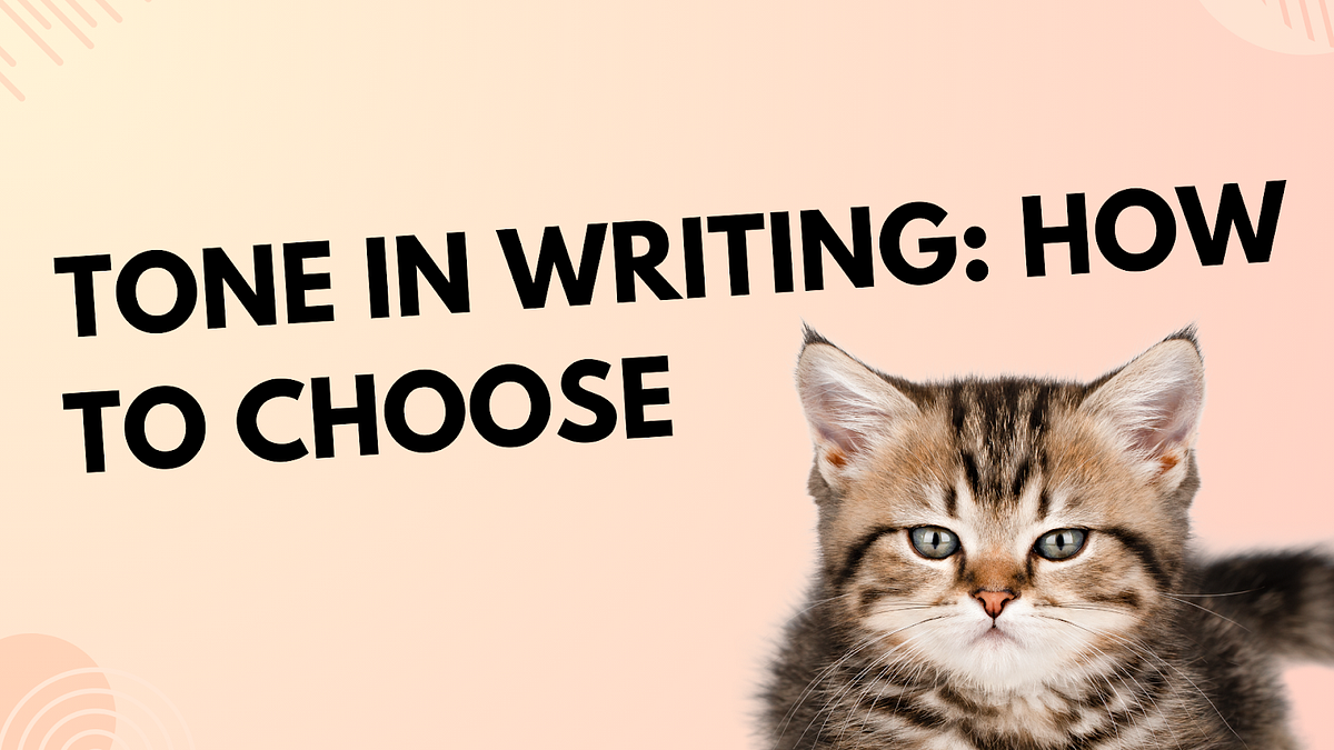 What is Tone in Writing: Tips for Choosing the Right One | by Makarenko ...