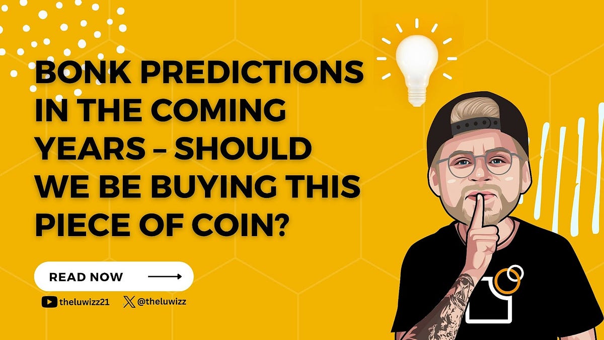 BONK Predictions in The Coming Years — Should We Be Buying This Token ...