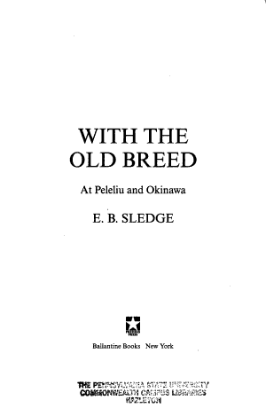 (Download) With the Old Breed: At Peleliu and Okinawa — Eugene B. Sledge | by Camar oadmirer ...