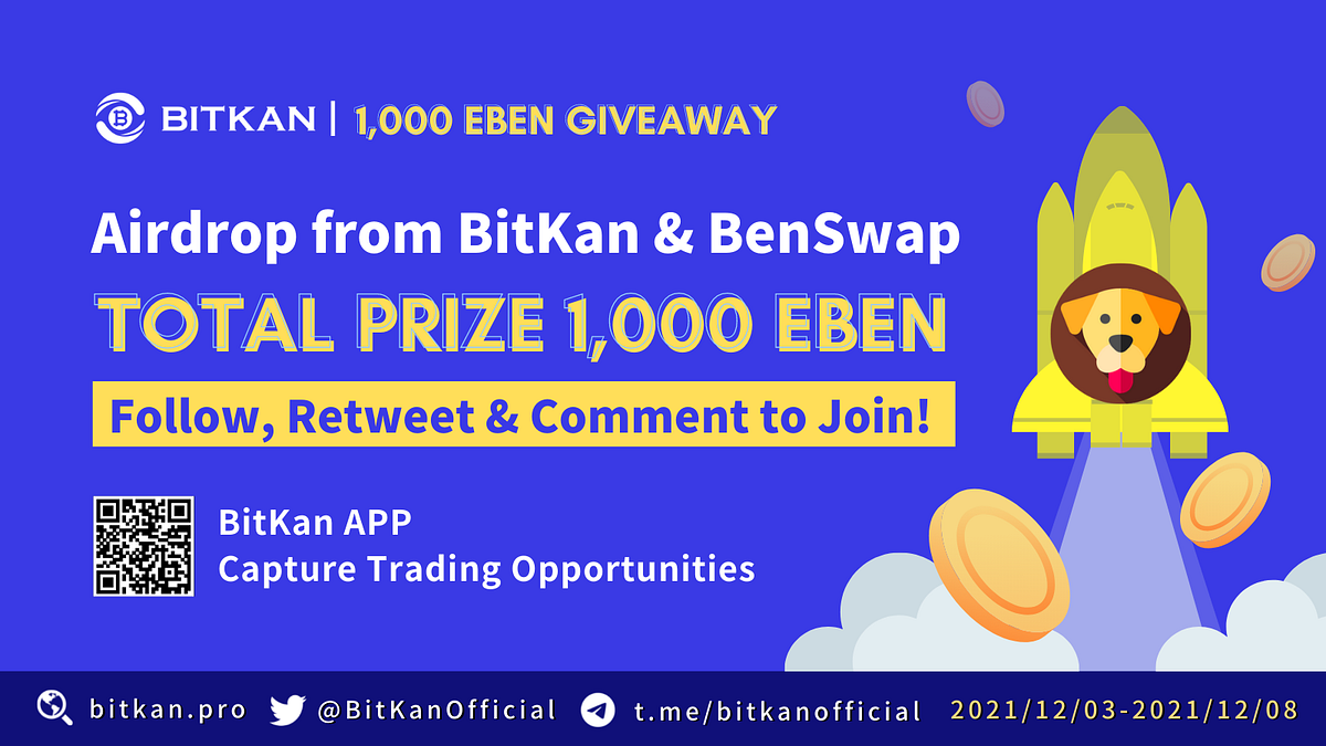 BitKan x BenSwap 1,000 EBEN Airdrop Celebration | by BitKan | BitKan Hub | Medium