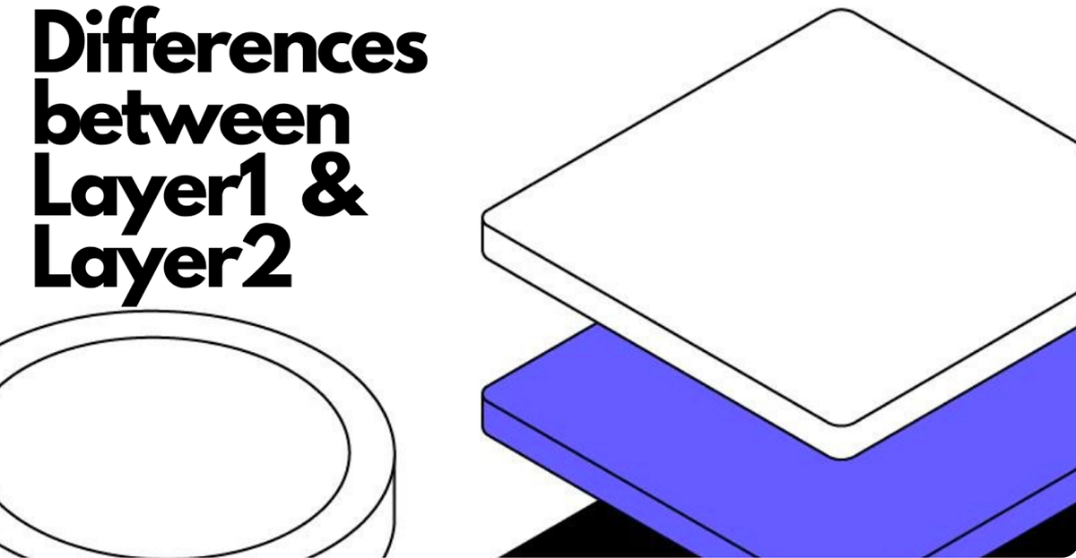 Layer 1 vs. Layer 2: what is the Difference? | by Juliana Kivuva | Medium