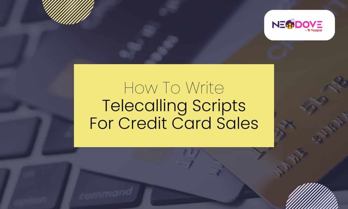 How To Write Telecalling Scripts For Credit Card Sales | by NeoDove ...