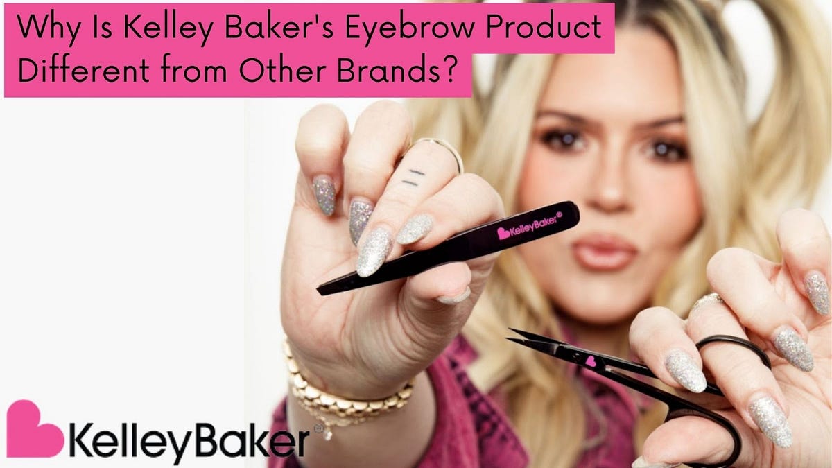Why Is Kelley Baker’s Eyebrow Product Different from Other Brands? | by Kelley Baker Brows | Medium